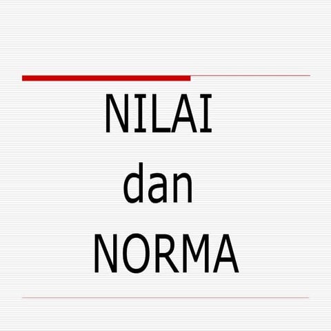 Tugas Kelompok tiga Nilai dan norma.ppt