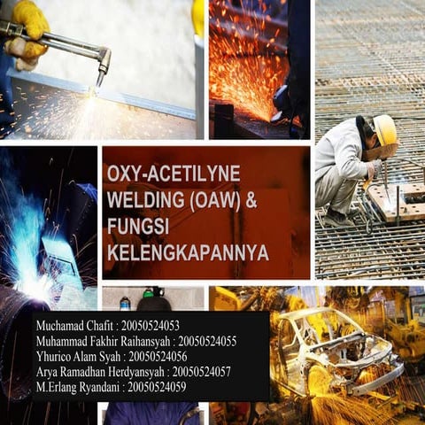 KEL 6_OXY-ACETILYNE WELDING (OAW) & FUNGSI KELENGKAPANNYA.pptx