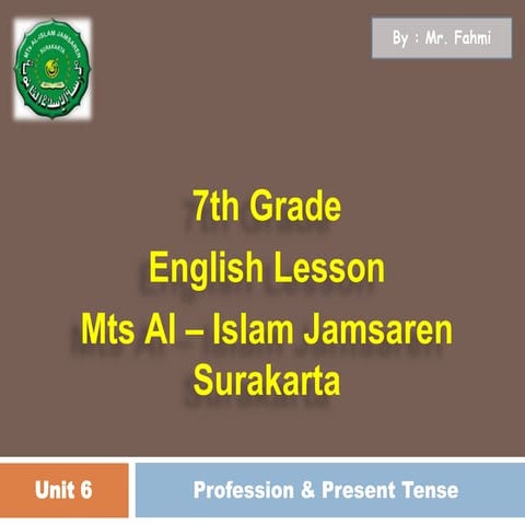 Kelas 7 Unit 6 - Profession and present tense's nominal sentence.pptx