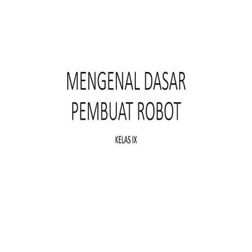 kelas 9.MENGENAL DASAR PEMBUAT ROBOT.pptx