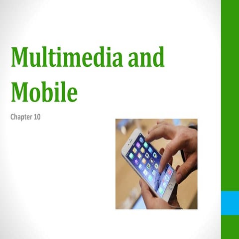 Chapter 10 - Multimedia and Mobile | PPTX