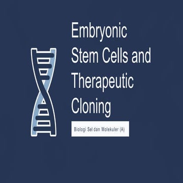 Kelompok 11_Embryonic Stem Cells and Therapeutic Cloning 2.pdf