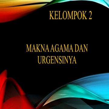 MAKNA AGAMA DAN URGENSINYAA SESUAI KEYAKINAN | PPTX