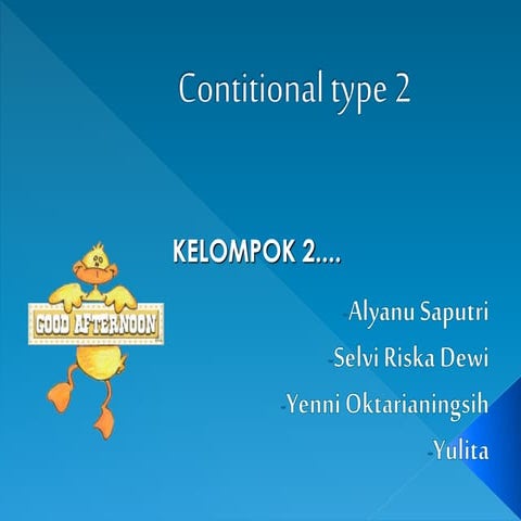 tugas Kelompok 2 conditional type 2 | PPT