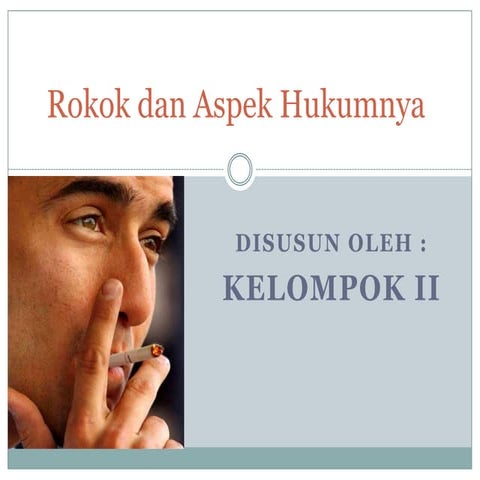 Rokok dan Aspek Hukumnya | PPTX