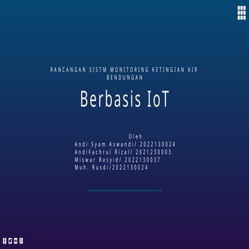 rancangan sistem monitoring tinggian air bendungan berbasis IoT | PPTX