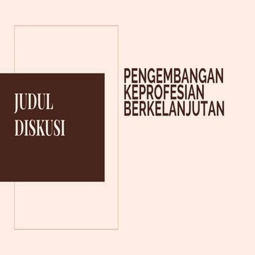 KELOMPOK 4 PENGEMBANGAN KEPROFESIAN BERKELANJUTAN (PKB).ppt