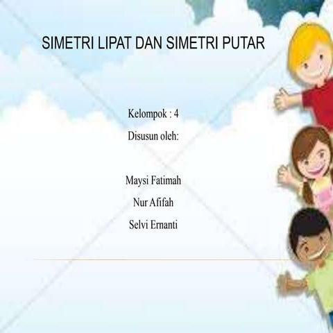 Simetri Lipat dan Simetri Putar Kelompok 4 | PPT