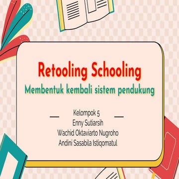 Kelompok 5_Kajian Kurikulum_RETOOLING SCHOOLING bismillah.pptx