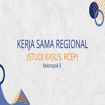 KELOMPOK 5_KERJA SAMA REGIONAL_RCEP.pptx