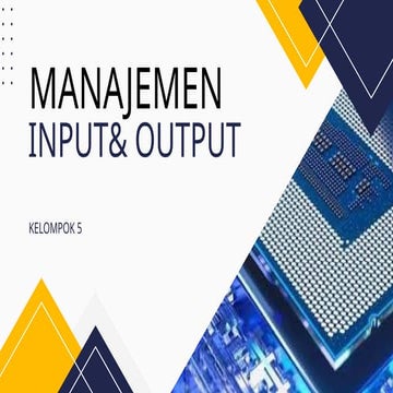 KELOMPOK 5 MANAJEMEN INPUT OUTPUT _20240405_185107_0000.pptx