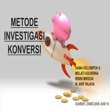 KELOMPOK 6_Metode Investigasi Konversi.pptx
