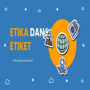 Kelompok 8 : Etika dan Etiket | PPTX