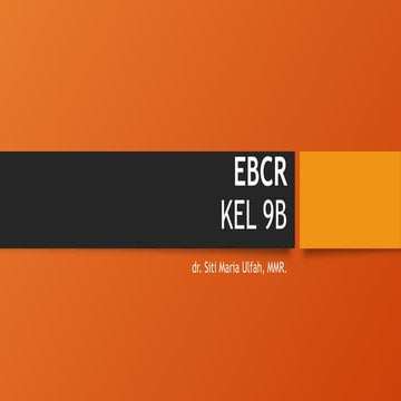 KELOMPOK 9B_POWER POINT EBCR.pptx, smt 8 | PPT