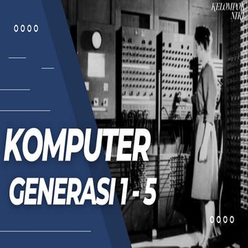 Sejarah Perkembangan Komputer Generasi 1 sampai 5 | PPT