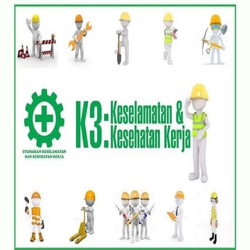 k3 - keselamatan, kesehatan dan keamanan | PPTX