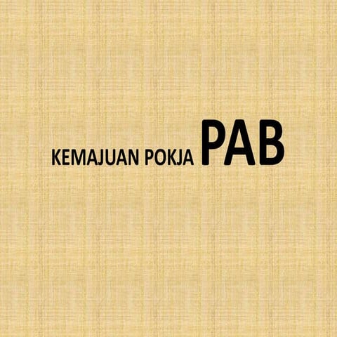 Kemajuan pokja pab | PPTX