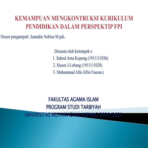 KEMAMPUAN MENGKONTRUKSI KURIKULUM PENDIDIKAN DALAM PERSPEKTIP FPI.pptx