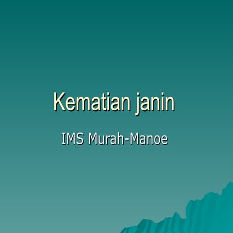 Presentasi Kematian janin dalam kehamilan | PPT