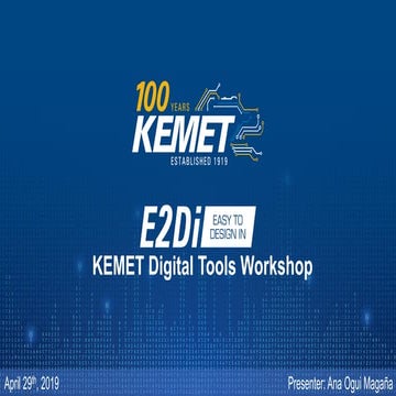 KEMET Webinar - KEMET E2Di - The ultimate guide to KEMET digital tools ...