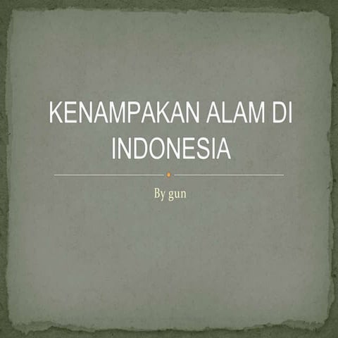 Kenampakan alam di indonesia | PPTX