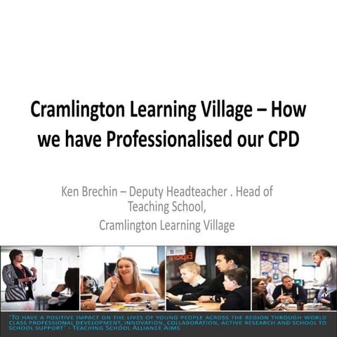 How Cramlington Learning Village have Professionalised their CPD | PPTX