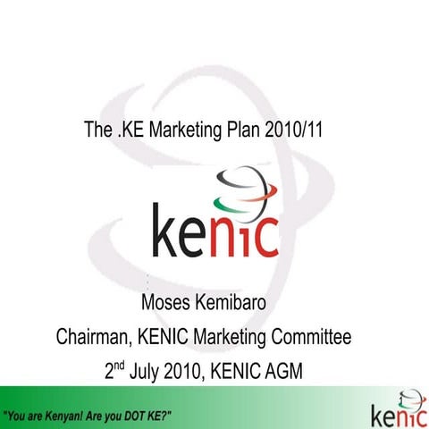 Kenya Network Information Centre (KENIC) Marketing Plan for 2010/11 | PDF