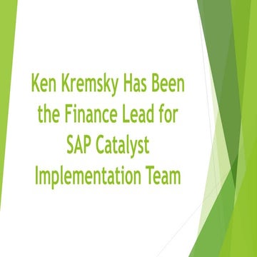 Ken Kremsky Has Been the Finance Lead for SAP Catalyst Implementation ...