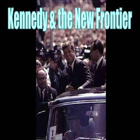 Kennedy new frontier | PPT