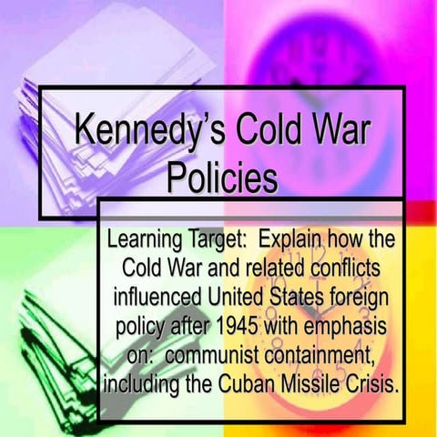 Kennedys Cold War Policies | PPT