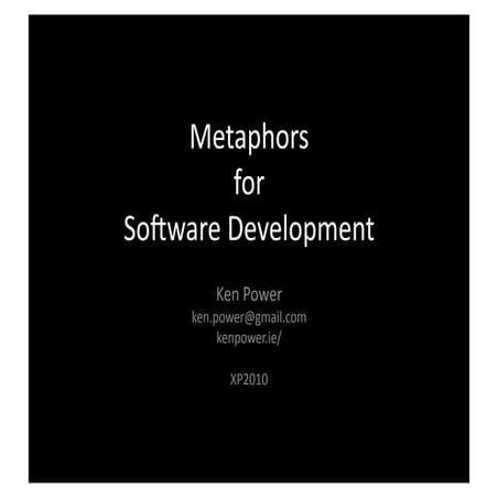 Metaphors for Software Development (XP2010) | PDF