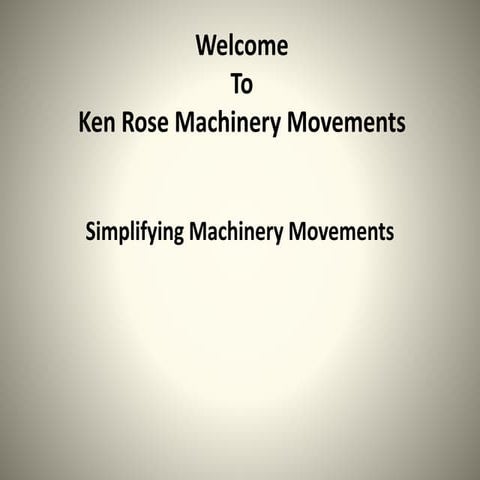 Ken rose machinery movements