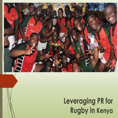 Leveraging Public Relations for the growth of Rugby in Kenya | PPT