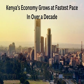 Kenya’s Economy Grows At Fastest Pace In Over A Decade | PDF