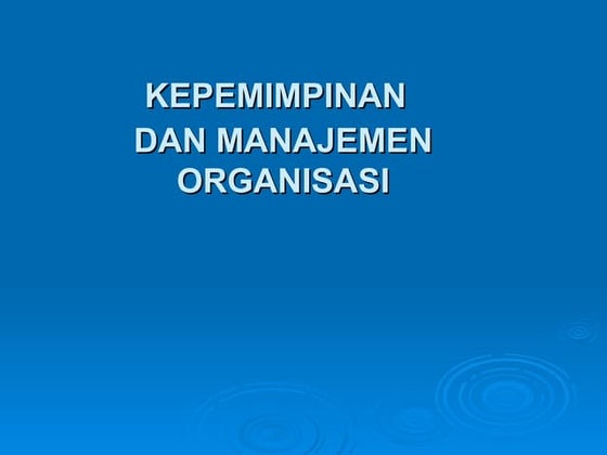 Kepimpinan dan manajemen organisasi | PPTX
