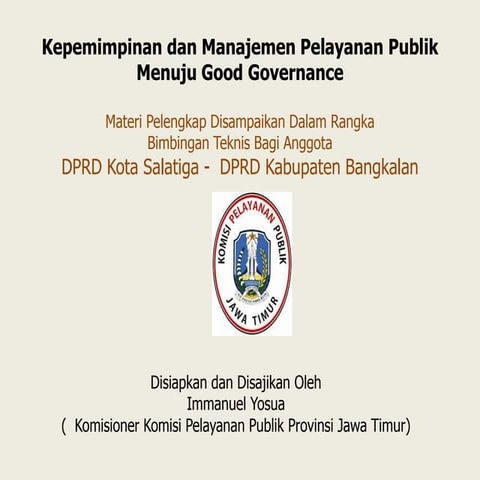 Kepemimpinan dan manajemen pelayanan publik menuju good governance | PPT