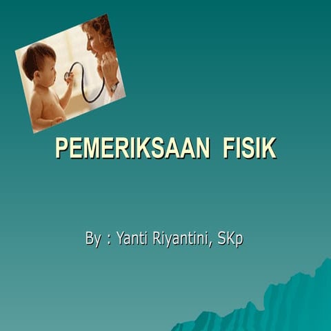 Keperawatan-Anak-pada Pertemuan-4 Pemeriksaan fisik .ppt