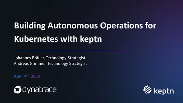 Building Autonomous Operations For Kubernetes With Keptn Ppt