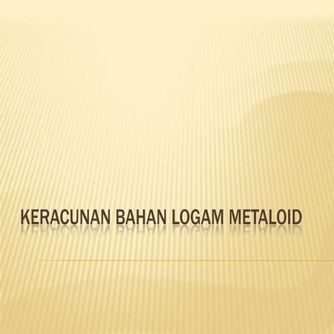 Keracunan bahan logam metaloid | PPTX