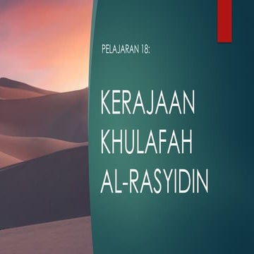 SIRAH KERAJAAN KHULAFAK AR-RASYIDIN.pptx