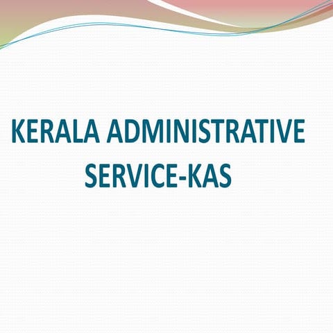 Kerala administrative service(kas) | PPSX