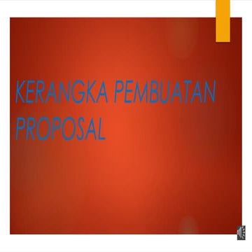 ini adalah KERANGKA PEMBUATAN PROPOSAL.pptx