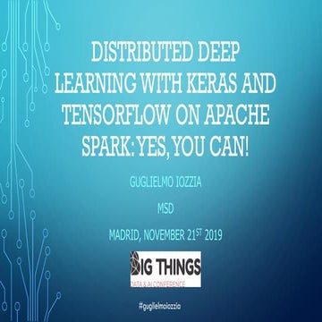 Big Things Conference 2019 Distributed Deep Learning With Keras
