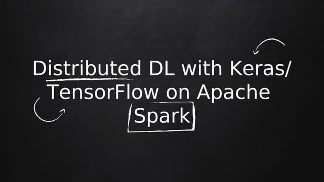 Distributed Deep Learning With Keras And Tensorflow On Apache Spark Ppt