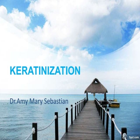 Keratinization amy | PPTX