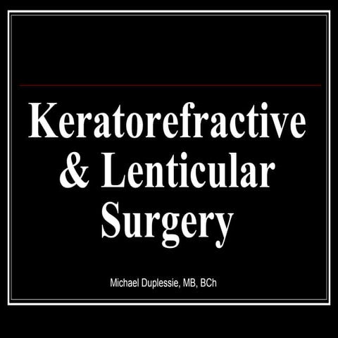 Michael Duplessie -Keratorefractive & lenticular surgery | PPT