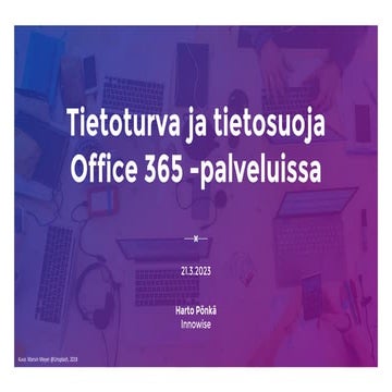 Tietoturva ja tietosuoja Office 365 -palveluissa | PPT