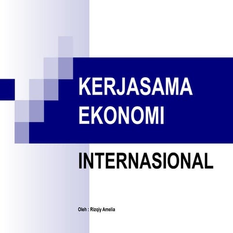 Power Point Kerja Sama Ekonomi Internasional | PPT