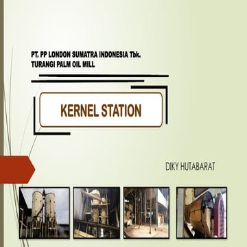 Kernel station pabrik kelapa sawit yang berguna | PPTX