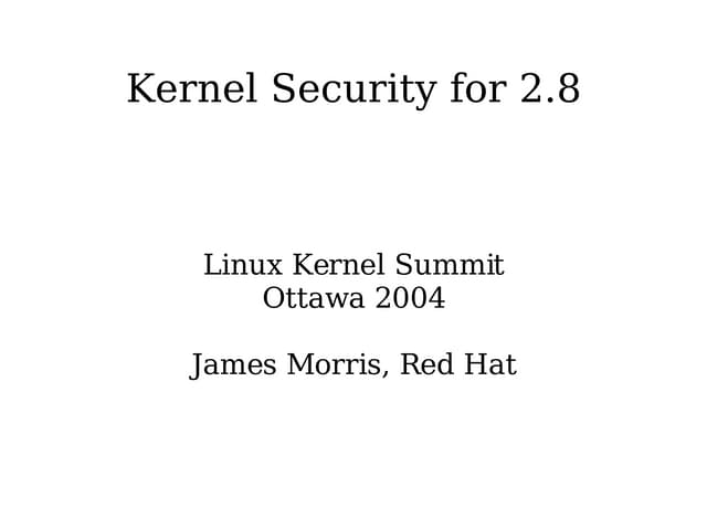Kernel Security For 28 Kernel Summit 2004 Pdf Operating Systems